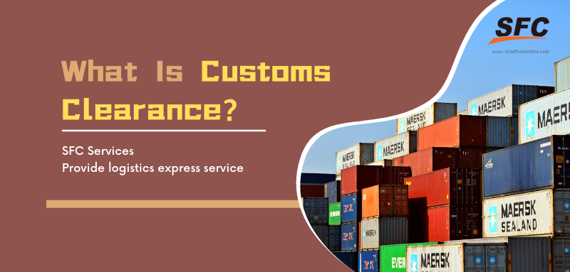 What Is Customs Clearance?