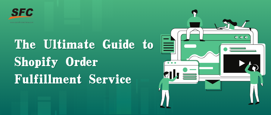 The Ultimate Guide to Shopify Order Fulfillment Service