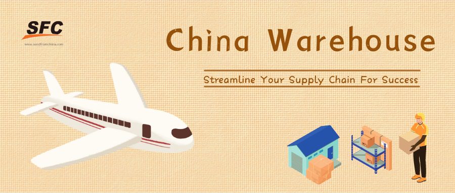 China Warehouse: Streamlining Your Supply Chain for Success